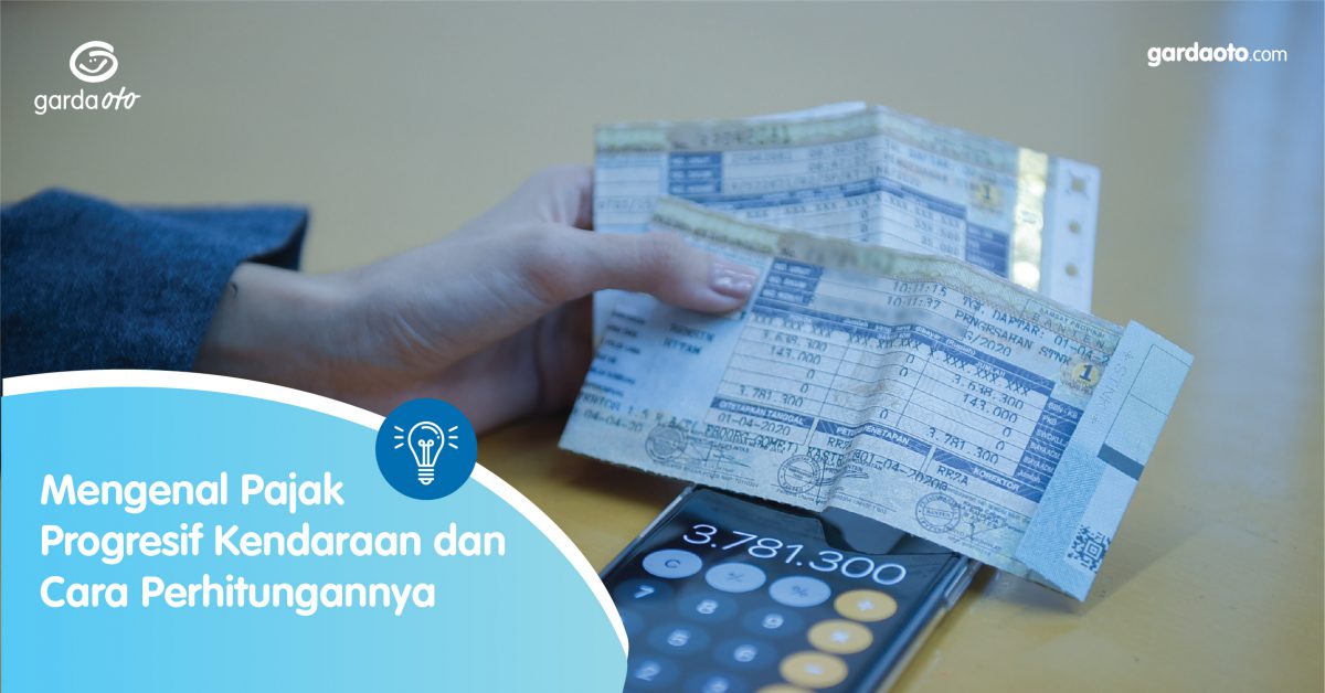 Mengenal Pajak Progresif Kendaraan dan Cara Perhitungannya - Asuransi ...