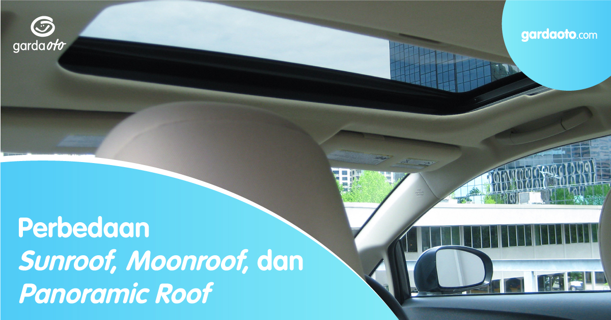 Pengertian Sunroof, Moonroof, dan Panoramic Roof